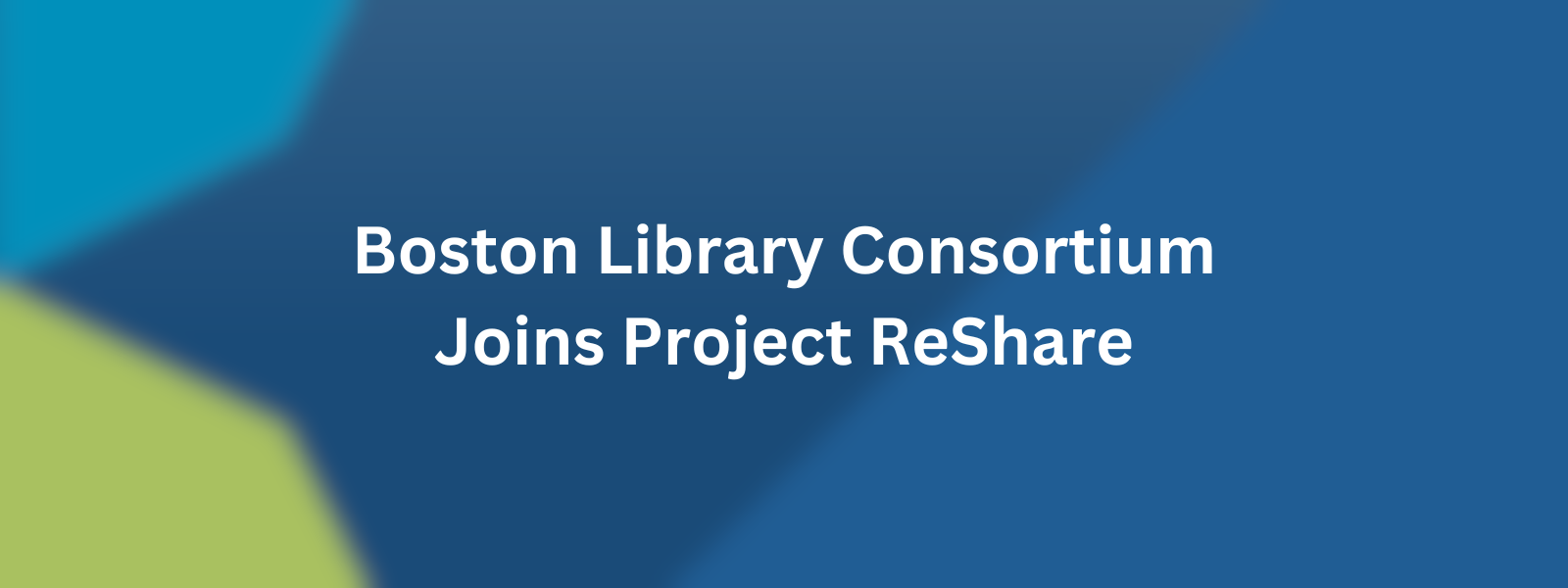 Project ReShare Welcomes Boston Library Consortium